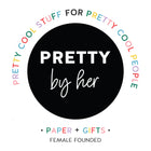 Pretty by Her | Pretty Cool Stuff for Pretty Cool People